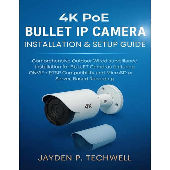 4k Poe Bullet IP Camera Installation & Setup Guide: Comprehensive ...