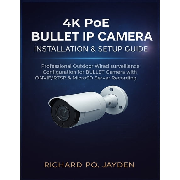 4k Poe Bullet IP Camera Installation & Setup Guide: Professional ...