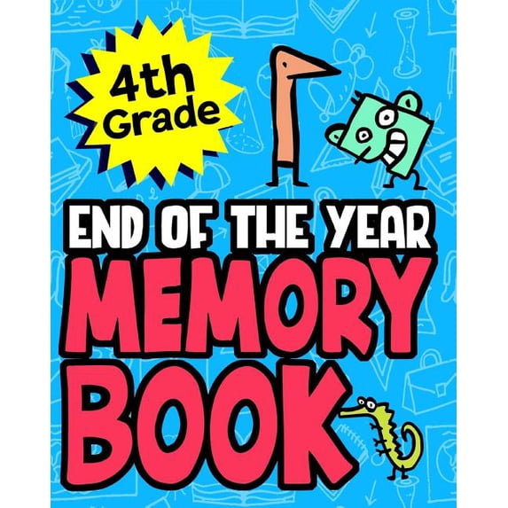 4th Grade End of the Year Memory Book: Great End of the School Year ...