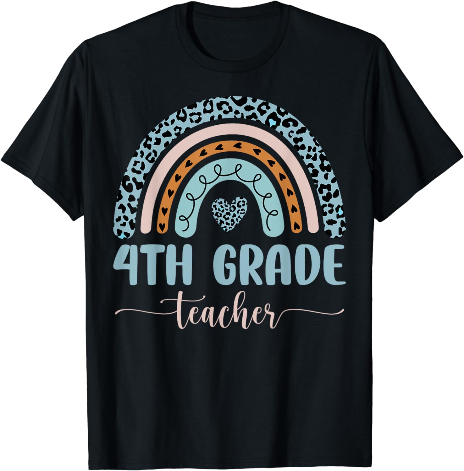 4th Grade Teacher Leopard Rainbow First Day Of School T-Shirt - Walmart.com
