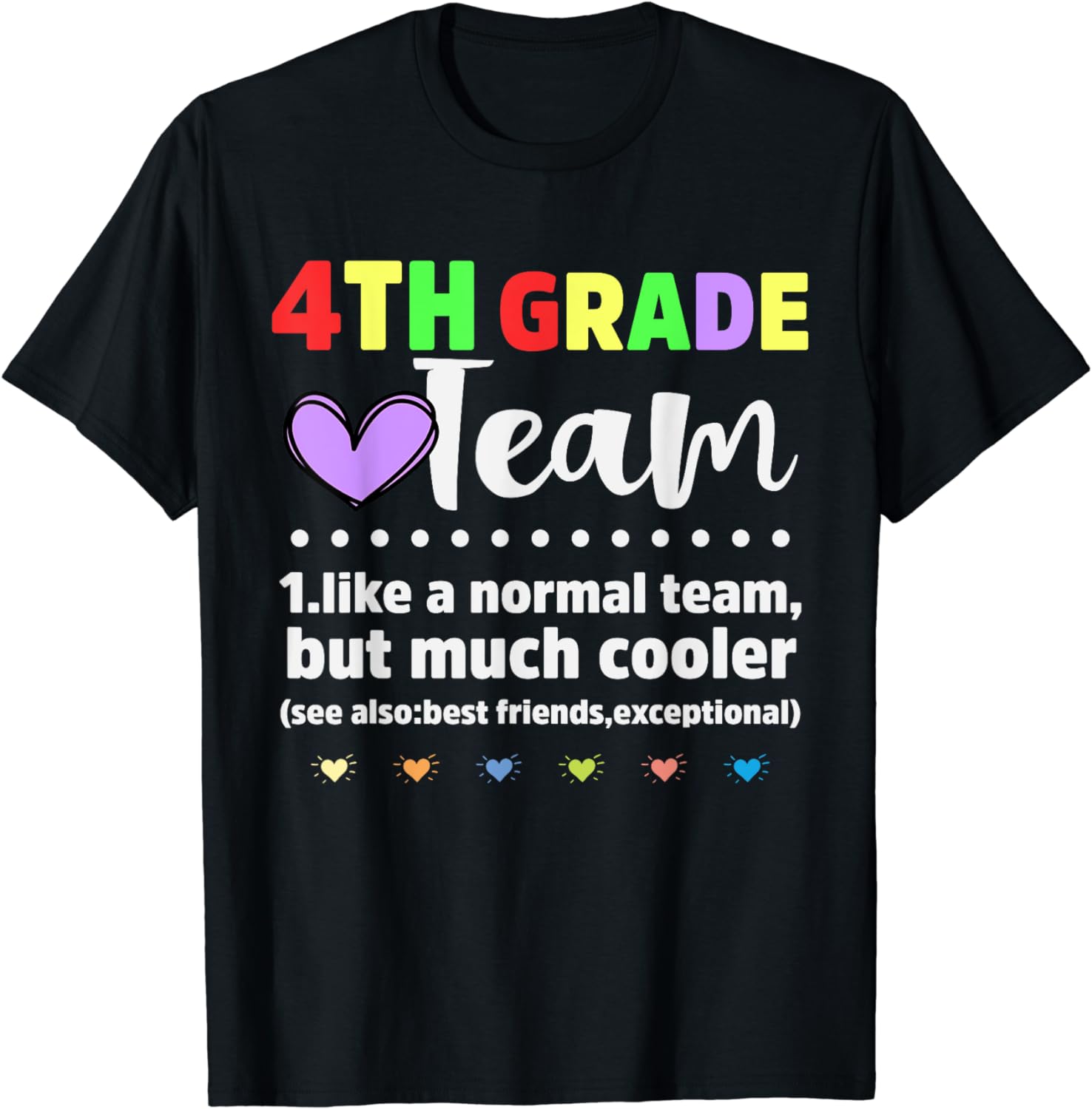 4th Grade Team Teacher Like A Normal Team But Much Cooler T-Shirt ...