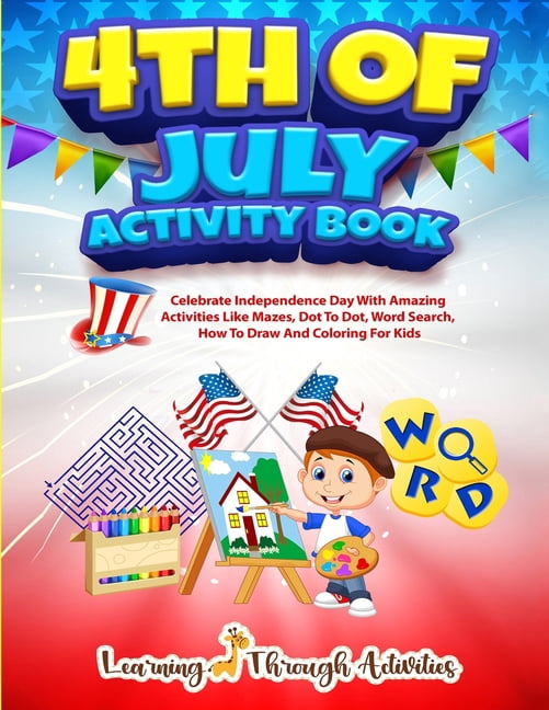 4th July Activity Book: Celebrate Independence Day With Amazing ...