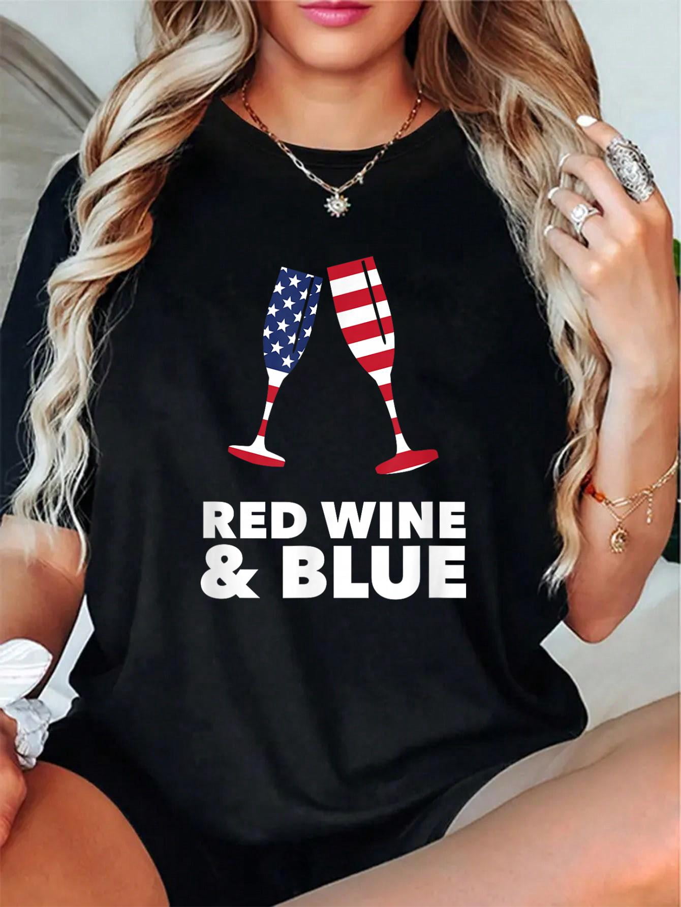 4th July Red Wine And Blue T-Shirt | Funny America USA Flag T-Shirt for ...