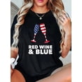 4th July Red Wine And Blue T-Shirt | Funny America USA Flag T-Shirt for ...