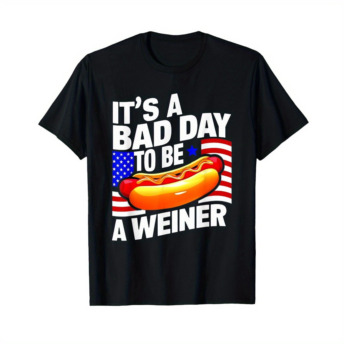 4th Of July BAD DAY TO BE WEINER Hotdog Independence Day T-Shirt ...