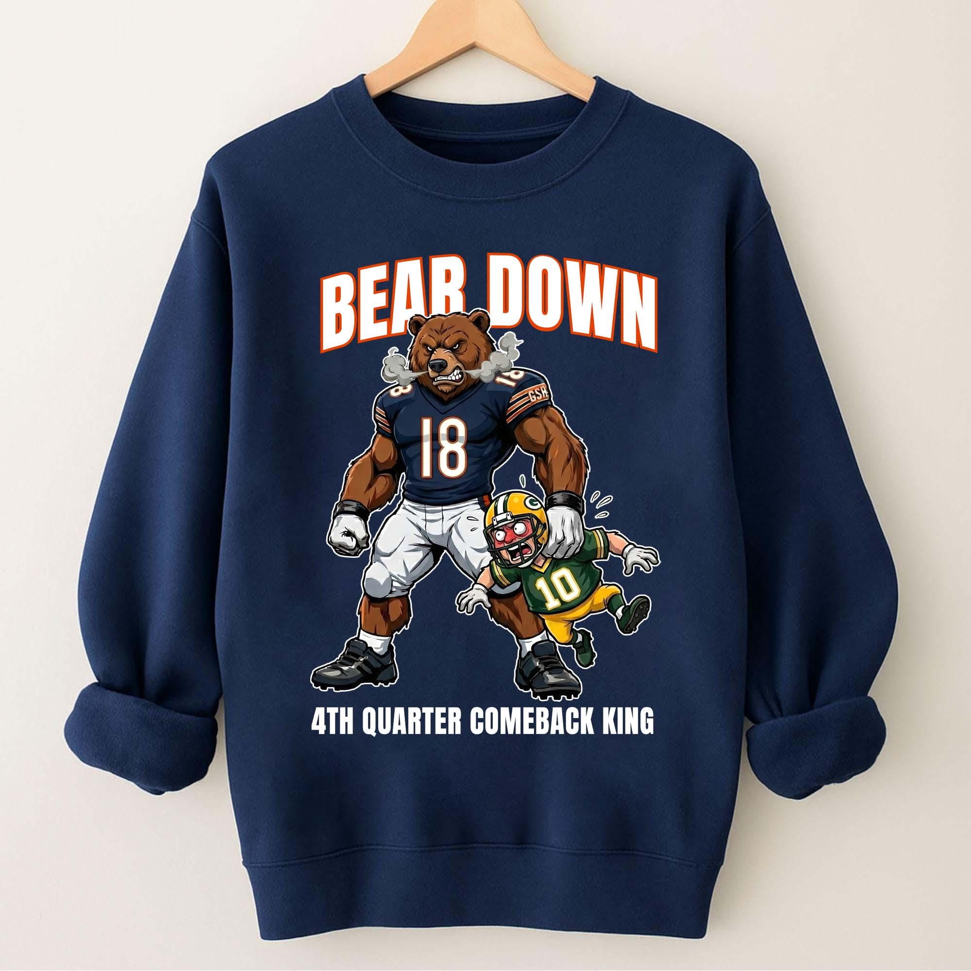 4th Quarter Comeback King Chic@go Football Sweatshirt, Bear Down Shirt ...