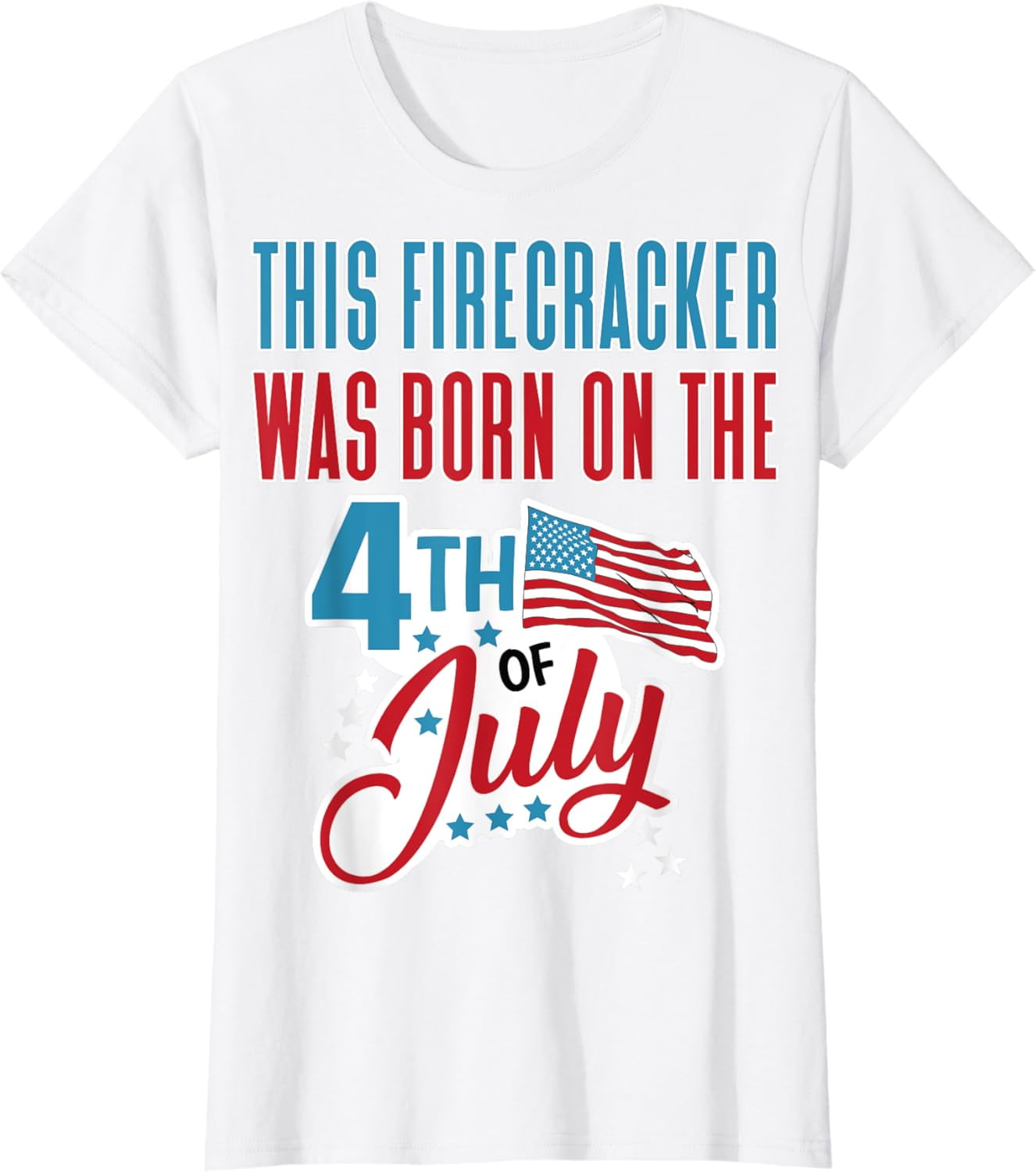 4th of July Birthday Firecracker Born on Independence Day T-Shirt ...