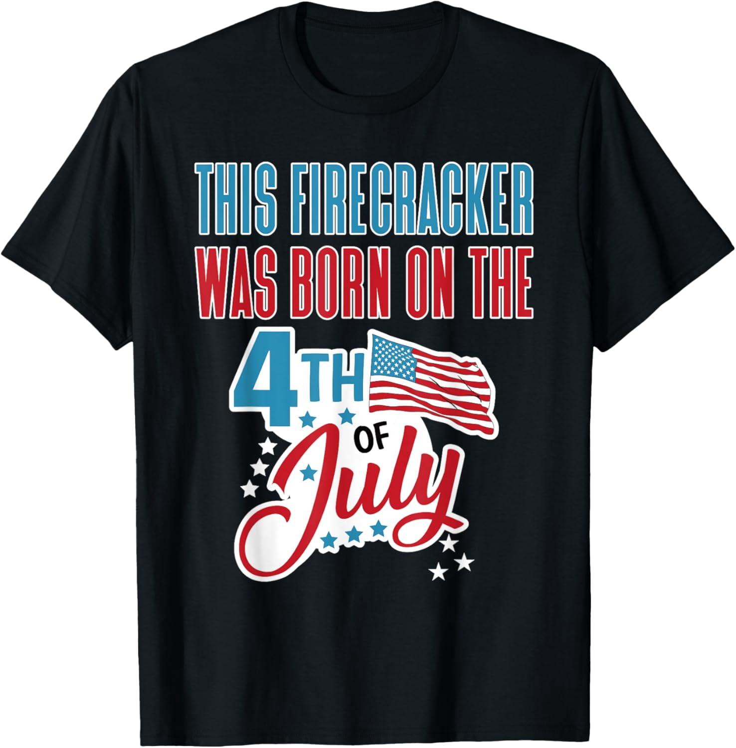 4th of July Birthday T-Shirt Firecracker Born on Fourth T-Shirt ...