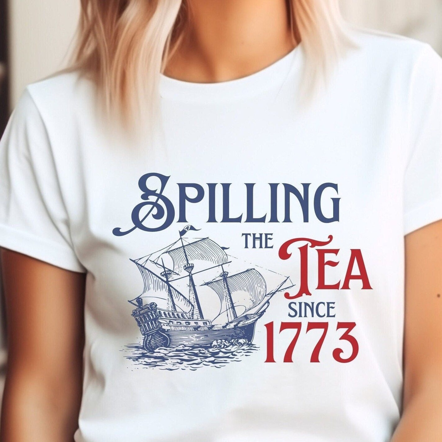 4th of July Independence Day Spilling the Tea Since 1773 Patriotic ...