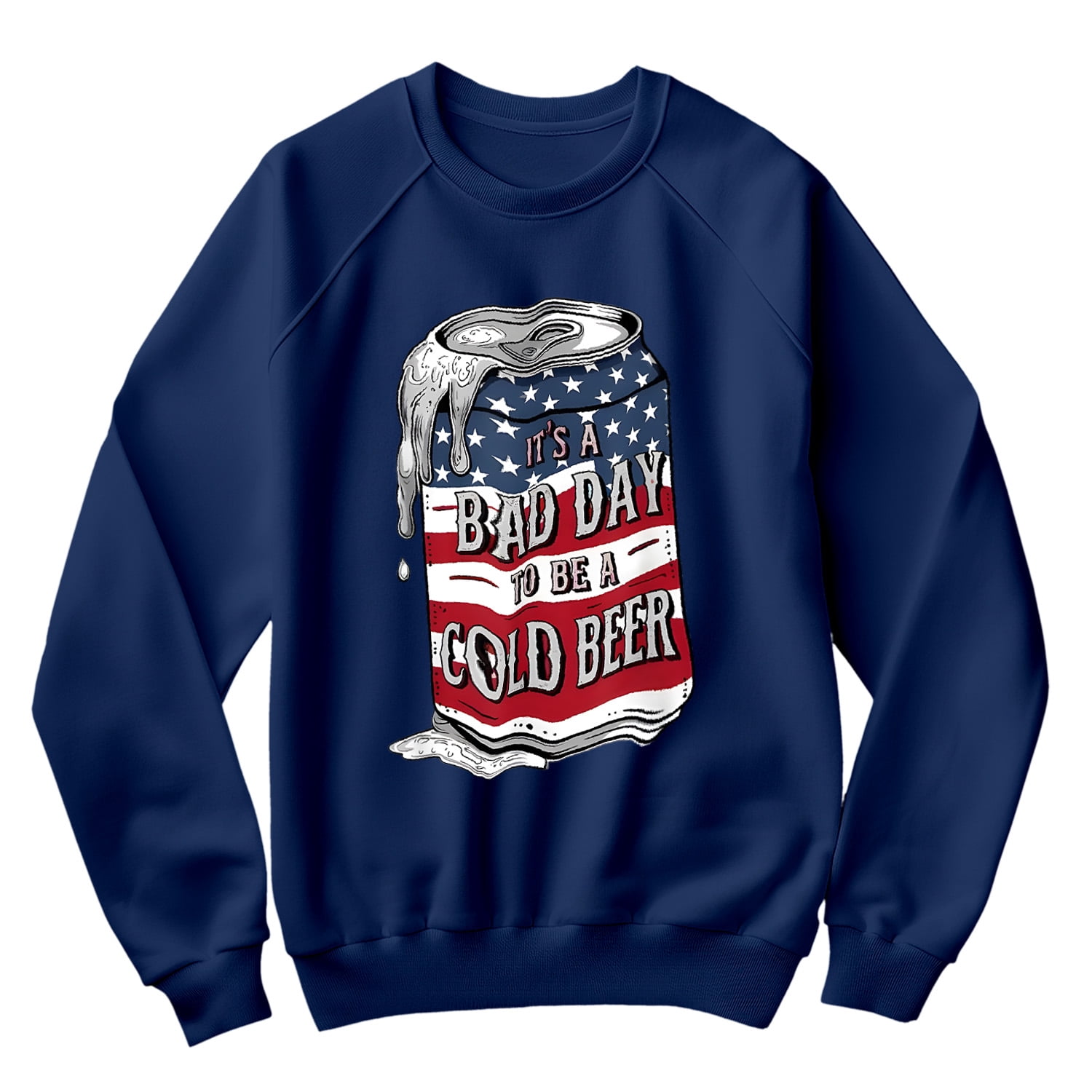 4th of July Sweatshirt - Funny USA Flag Beer Can Graphic “Bad Day to Be ...