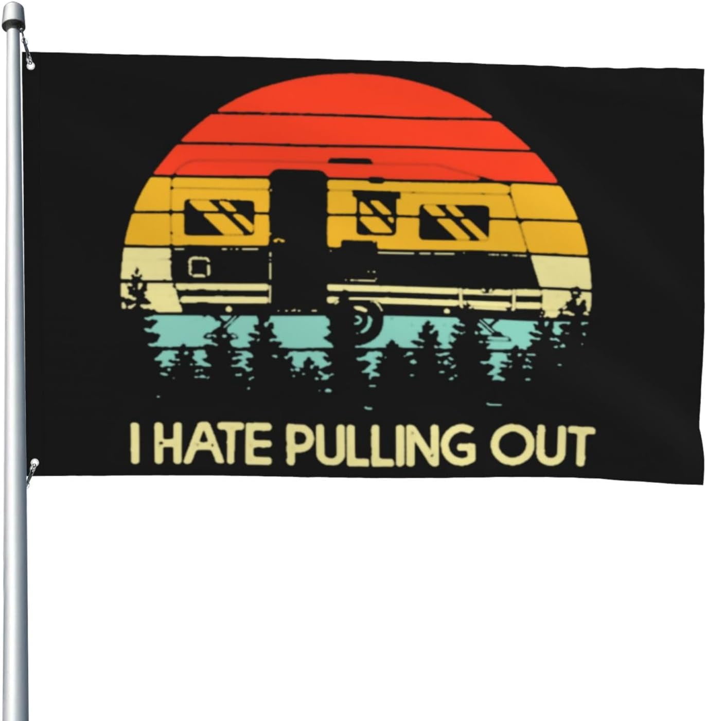 4x6 Ft Garden flag I Hate Pulling Out Trailer Flag American flag Funny ...