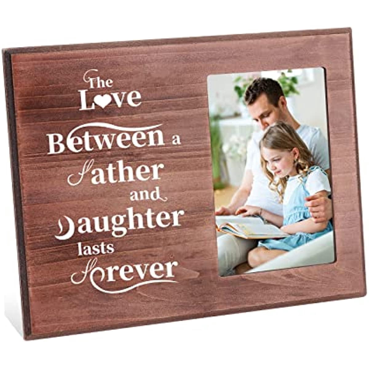 4x6 Inch Picture Frame The Love Between Father and Daughter Lasts ...