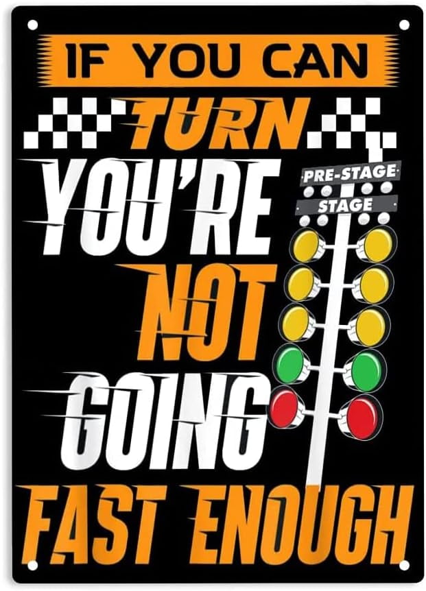 5.5"x8" If You Can Turn You're Not Going Fast Enough Metal Tin Sign ...