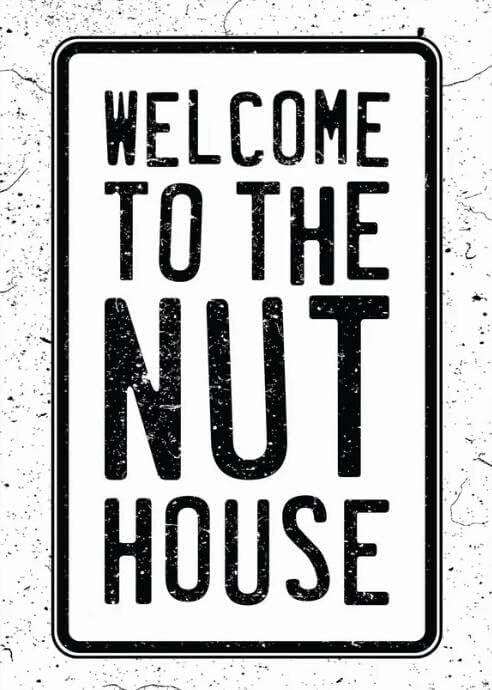 5.5"x8" Welcome to The Nut House, Aluminum Signs Funny Tin Sign Metal ...