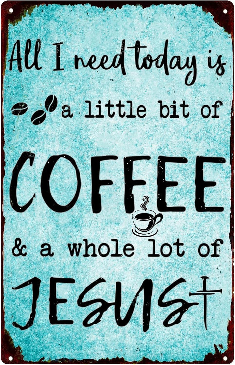 5.5x8 Inch Coffee Vintage Metal Tin Sign All I Need Today Is A Little ...