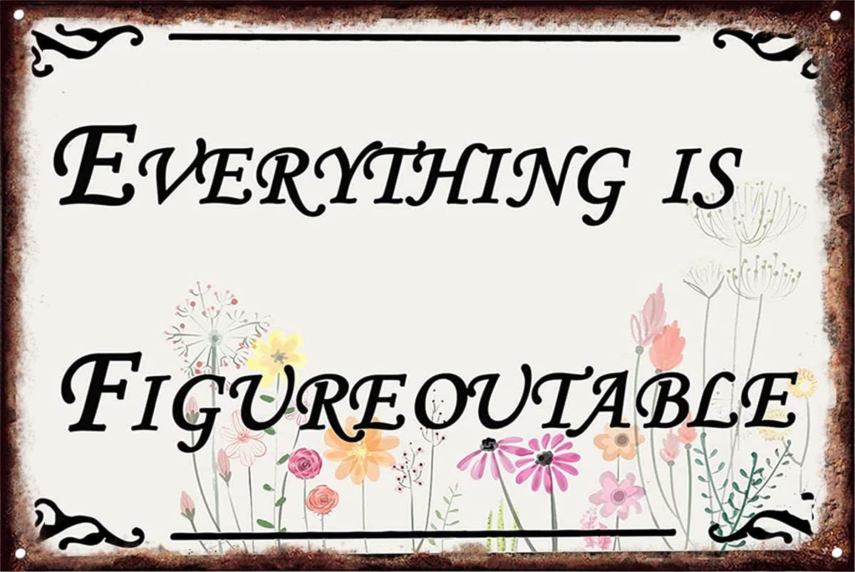 5.5x8 Inch Inspirational Metal Signs-Everything Is Figureoutable Signs ...
