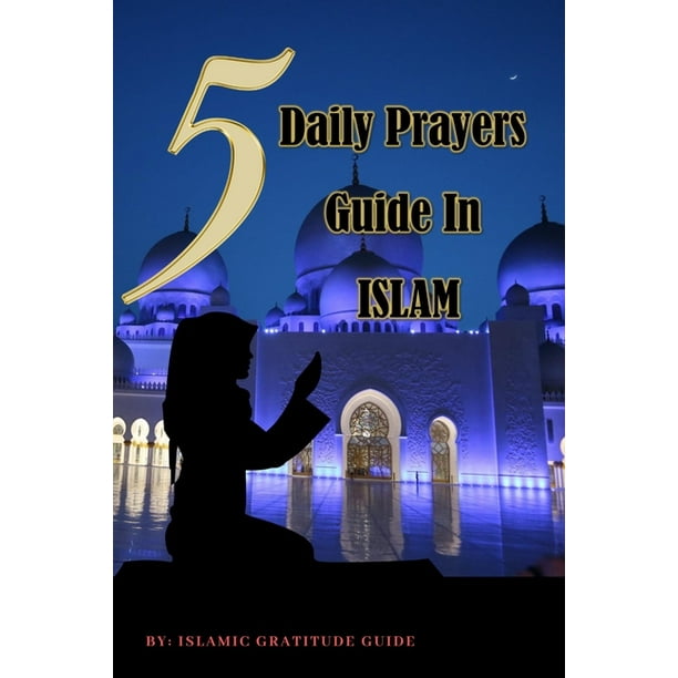 5 Daily Prayers Guide in Islam: Women Easy Instructional guides to ...