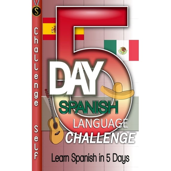 5-Day Spanish Language Challenge : Learn Spanish In 5 Days - Walmart.com