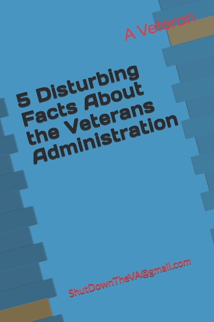 5 Disturbing Facts About the Veterans Administration: ShutDownTheVA ...