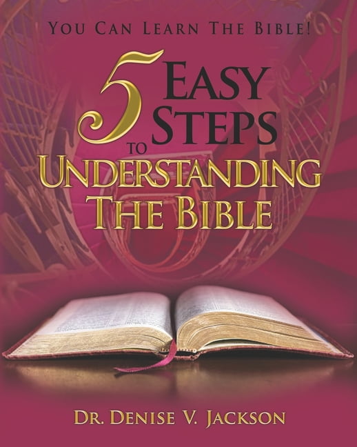 5 Easy Steps to Understanding the Bible: You Can Learn the Bible ...