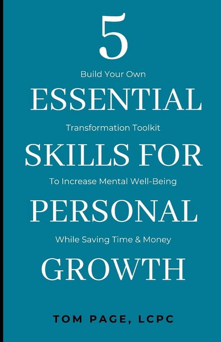 5 Essential Skills For Personal Growth: Build Your Own Transformation ...