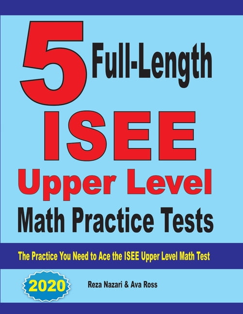 5 Full-Length ISEE Upper Level Math Practice Tests: The Practice You ...