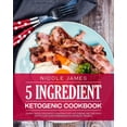 5 Ingredient Ketogenic Cookbook: Super Good Crockpot & Instant Pot ...