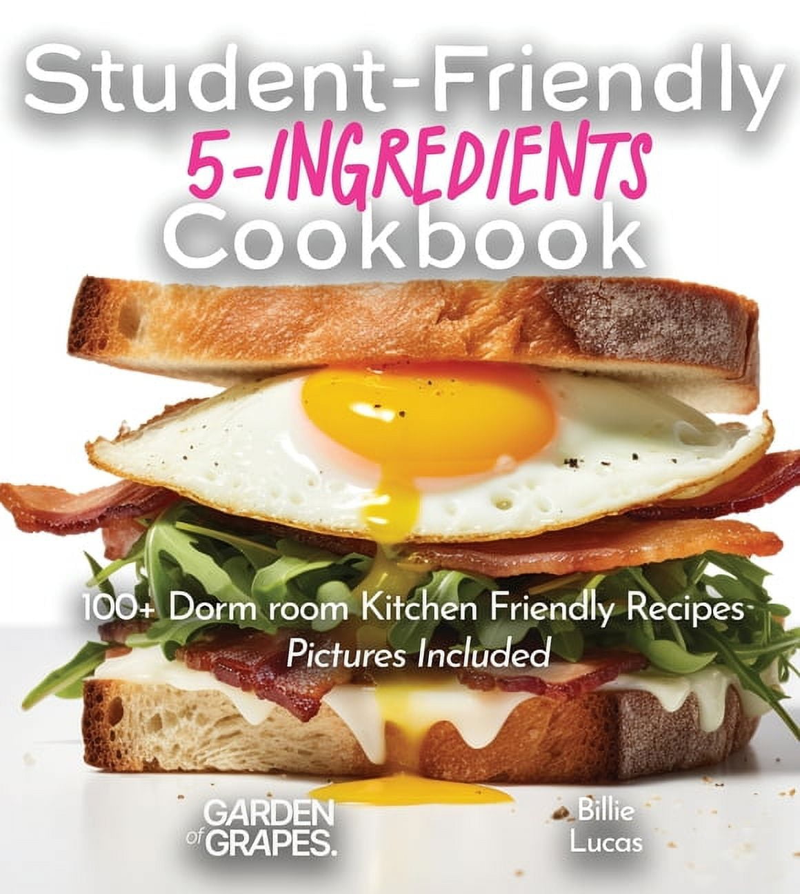 5-Ingredients Cookbook: Student-Friendly 5-Ingredient Cookbook: Elevate ...