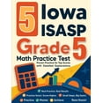 5 Iowa ISASP Grade 5 Math Practice Tests: Proven Practice for Top ...