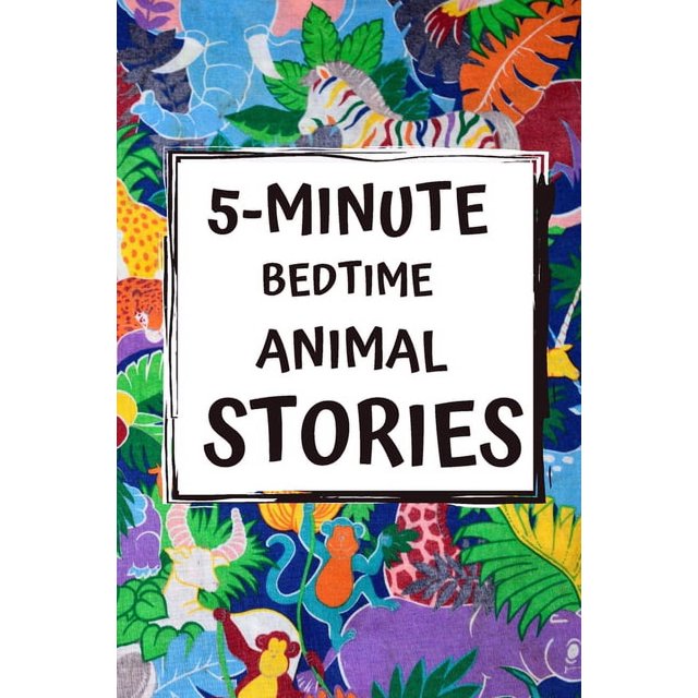 5-Minute Bedtime Animal Stories: Bedtime Stories for Kids with Morals ...