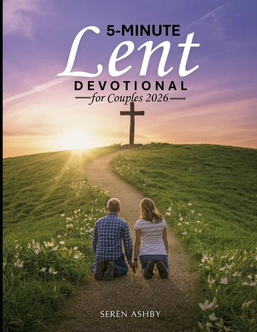 5-Minute Lent Devotional for Couples 2026: Strengthening Love ...