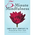 Pre-Owned 5-Minute Mindfulness: Simple Daily Shortcuts to Transform ...