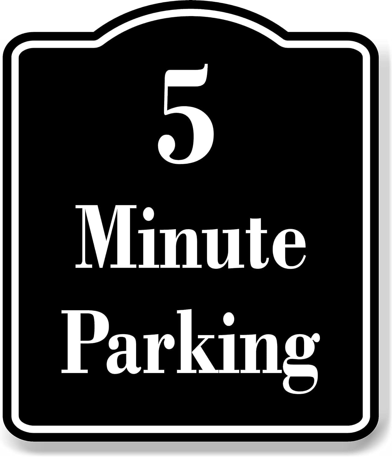 5 Minute Parking BLACK Aluminum Composite Sign, 20"24" - Walmart.com