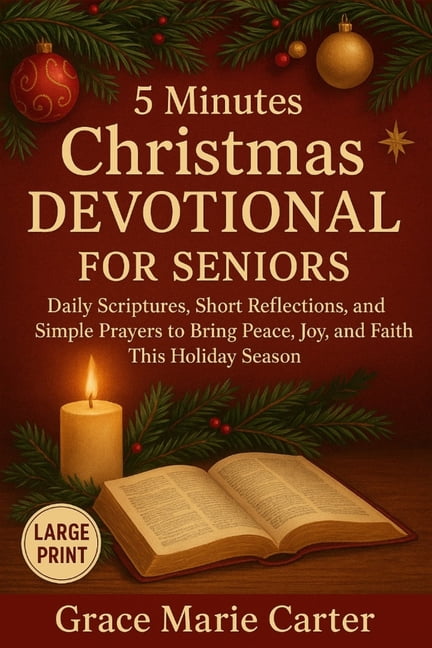 5 Minutes Christmas Devotional for Seniors: Daily Scriptures, Short ...