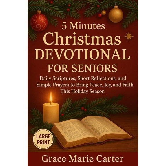 5 Minutes Christmas Devotional for Seniors: Daily Scriptures, Short ...