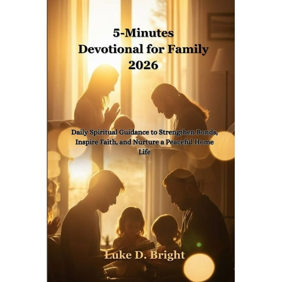 5-Minutes Devotional for Family 2026: Daily Spiritual Guidance to ...