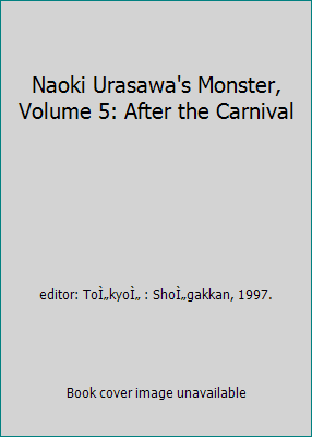 Pre-Owned Naoki Urasawa's Monster, Volume 5: After the Carnival (Unknown) 4091836550 ...