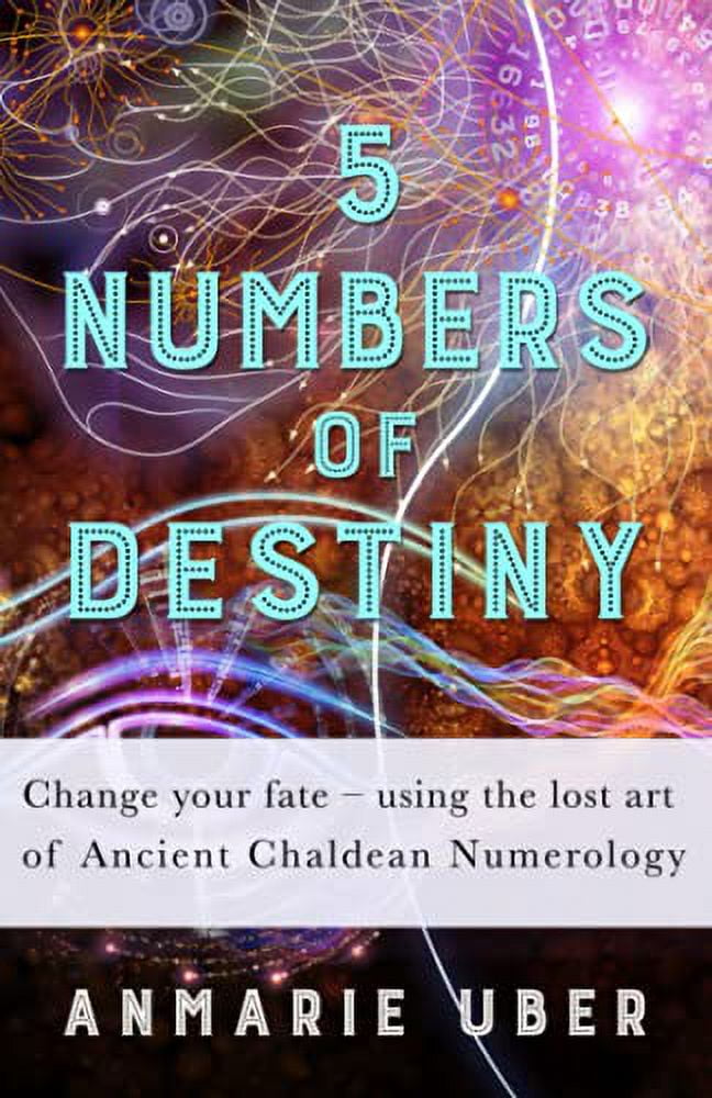 Pre-Owned 5 Numbers of Destiny: Change your fate - using the lost art ...