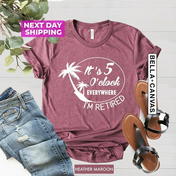 It's 5 O'clock Everywhere I'm Retired Shirt, Retirement T-shirt, Summer ...