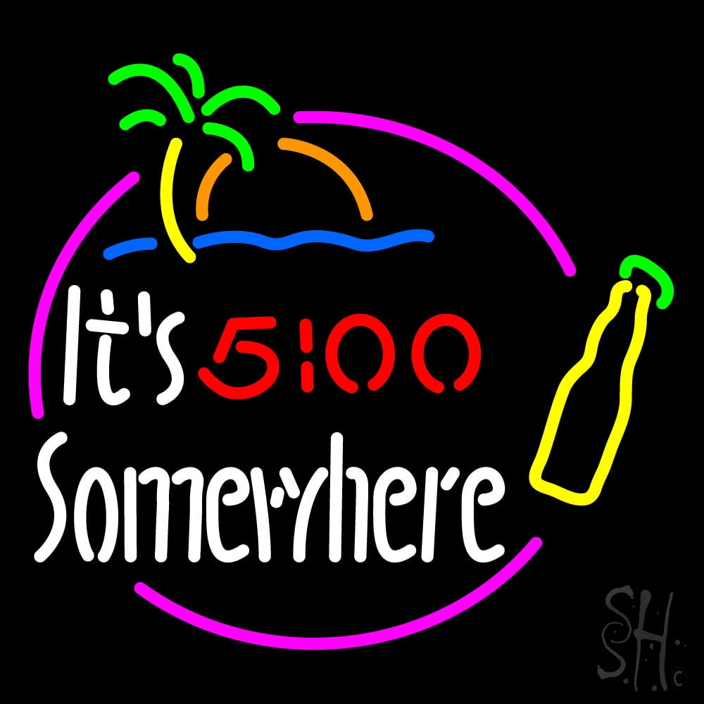 Its 5 OClock Somewhere Beer Beer LED Neon Sign 24 x 24 - inches, Clear ...