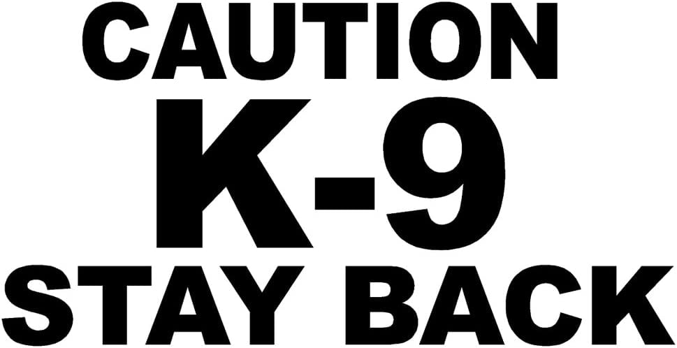 5 Pack - CAUTION K-9 STAY BACK V1 Vinyl Decal - size: 6", color: BLACK ...
