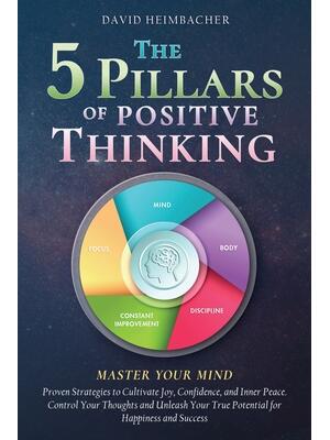 The 5 Pillars of Positive Thinking - Master Your Mind : Proven ...