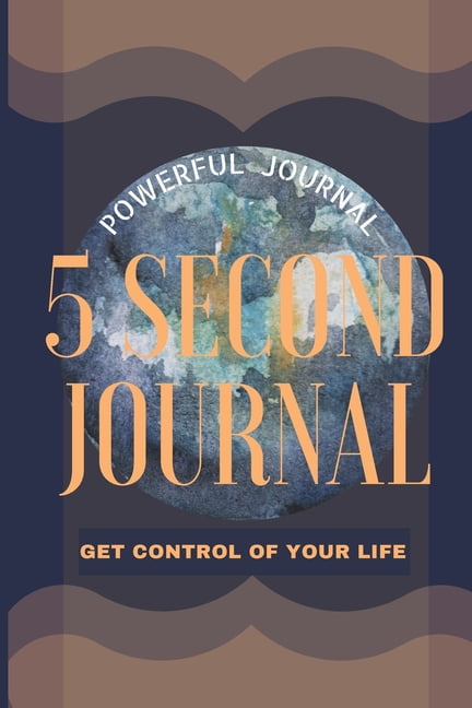 5 Second Journal Get Control of your life Powerful Journal: Daily diary ...
