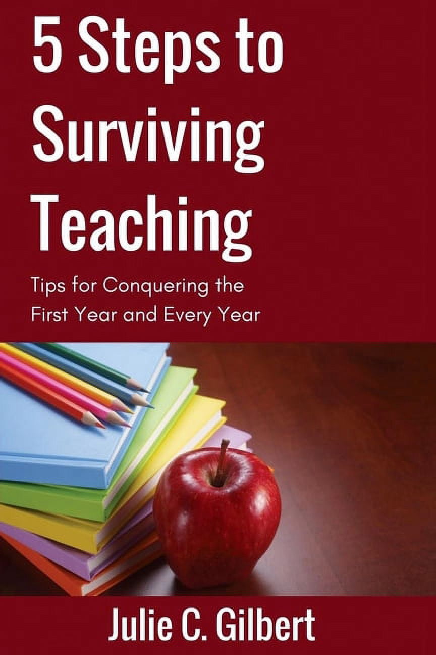 5 Steps to Surviving Teaching: Tips for Conquering the First Year and ...