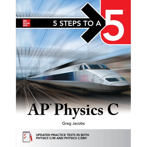 5 Steps to a 5: AP Physics C 2026: Practice AP Tests + AP Content ...