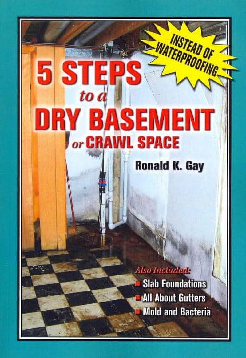 5 Steps to a Dry Basement or Crawl Space: An Alternative to Aftermarket ...