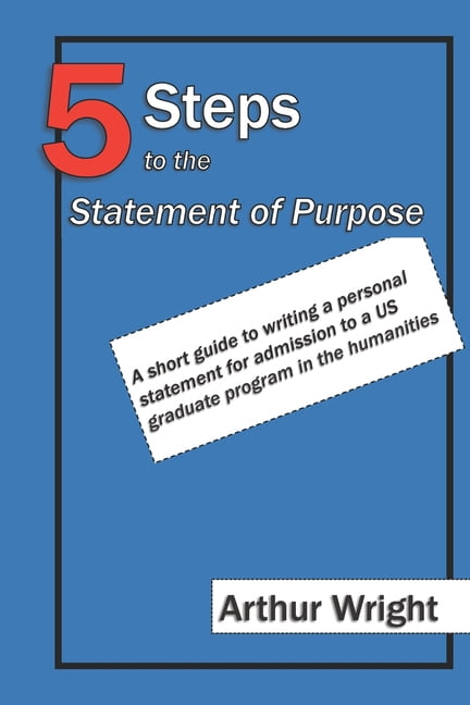 Winning Applications: 5 Steps to the Statement of Purpose: A short ...