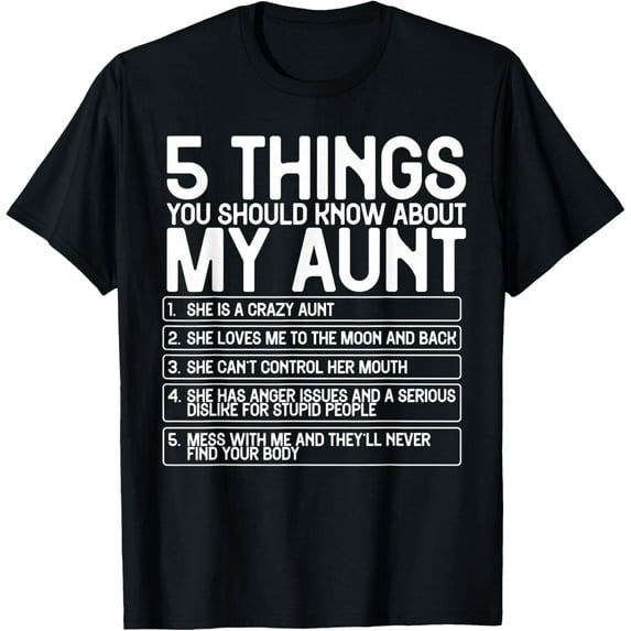 5 Things You Should Know About My Aunt She Is A Crazy Aunt T-Shirt ...