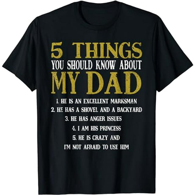 5 Things You Should Know About My Dad Father's Day Men T-Shirt ...