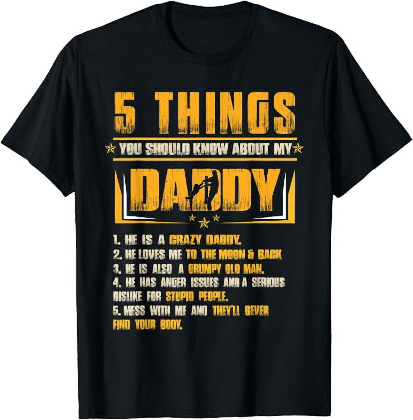 5 Things You Should Know About My Daddy Father's Day Funny T-Shirt ...